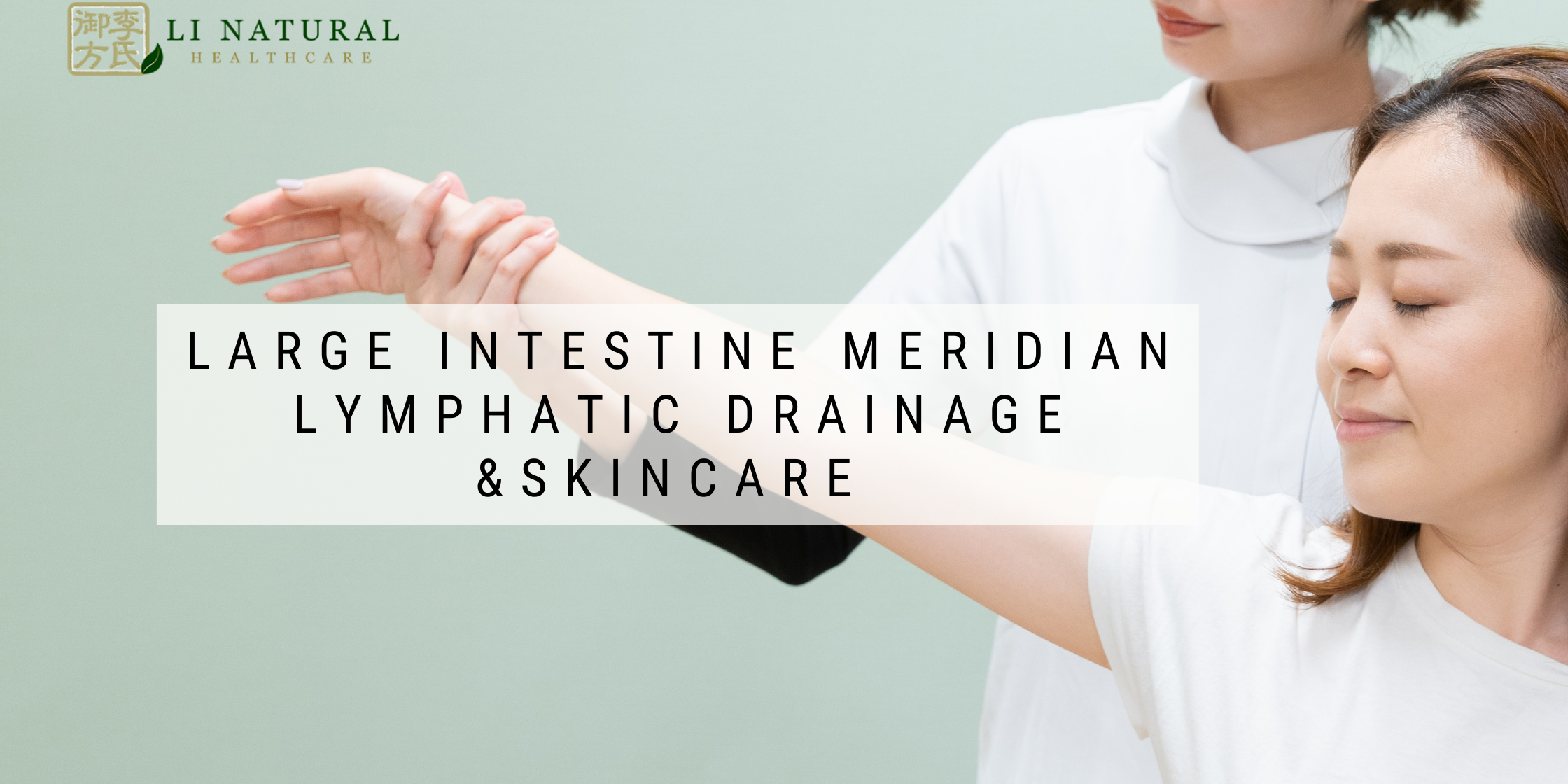 Large Intestine Meridian Lymphatic Drainage & Skincare – Li Natural ...